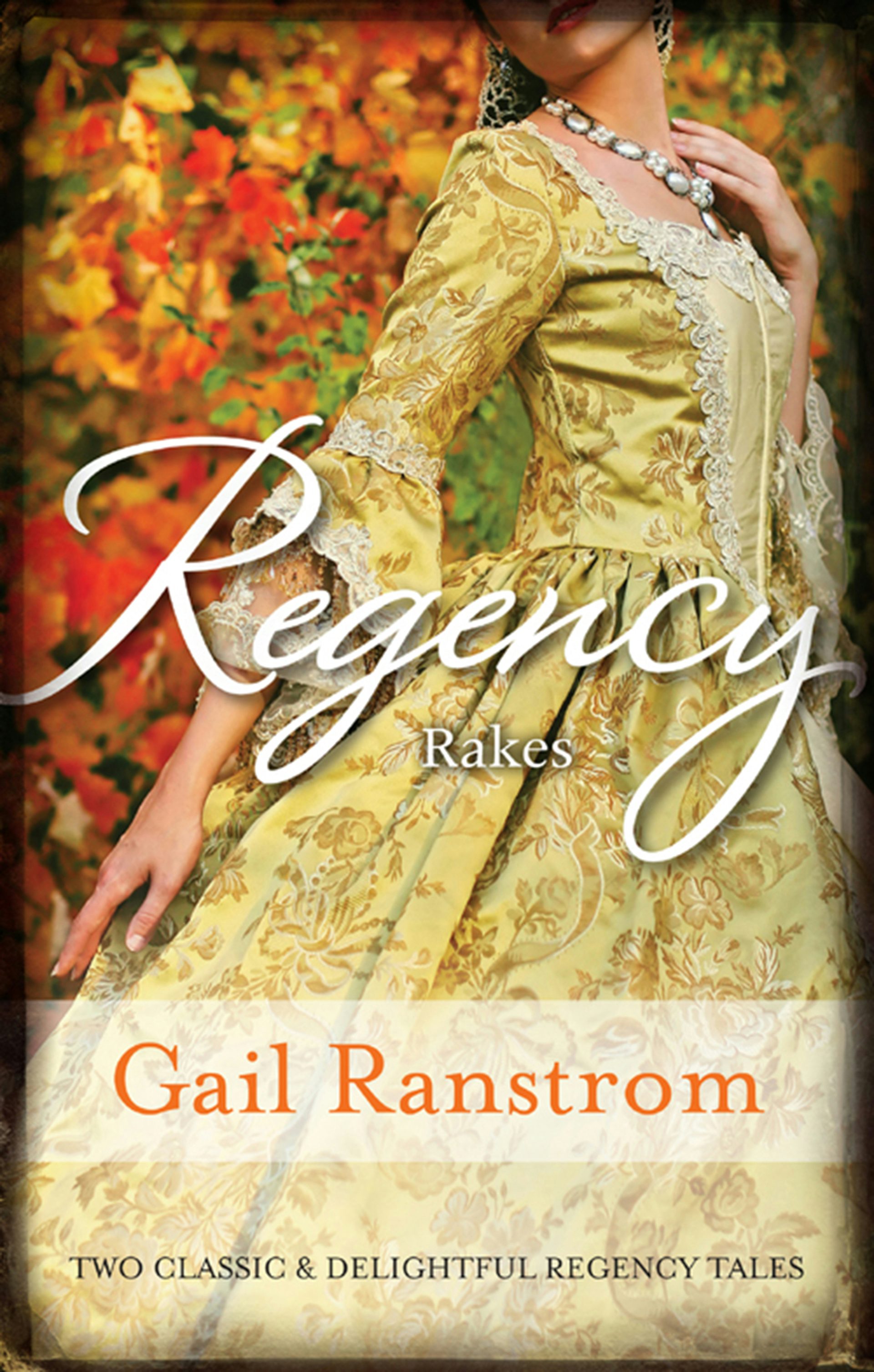 Regency Rakes by Gail Ranstrom | Buy direct from publisher – Mills ...