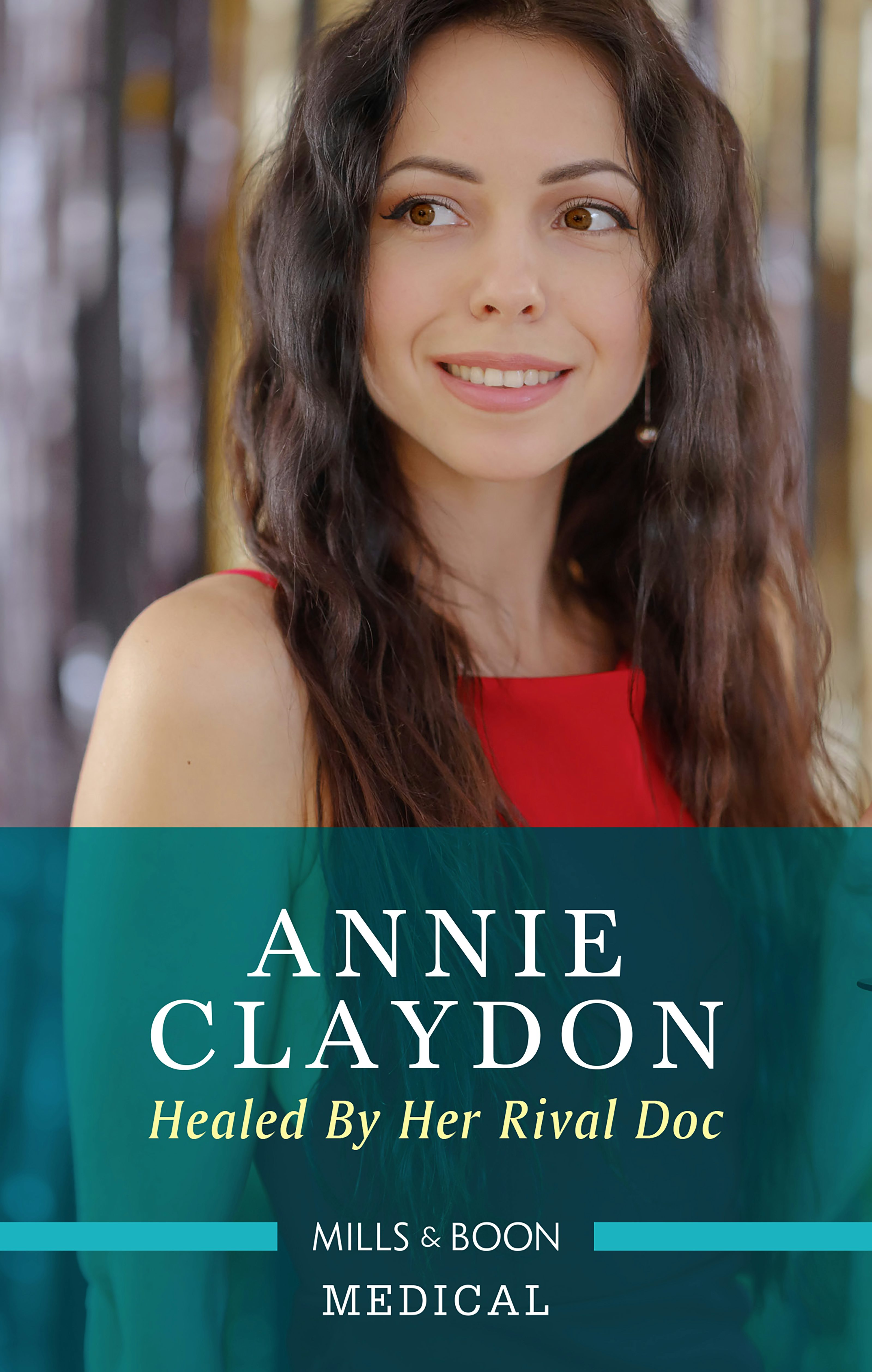 Healed by Her Rival Doc by Annie Claydon | Buy direct from publisher ...